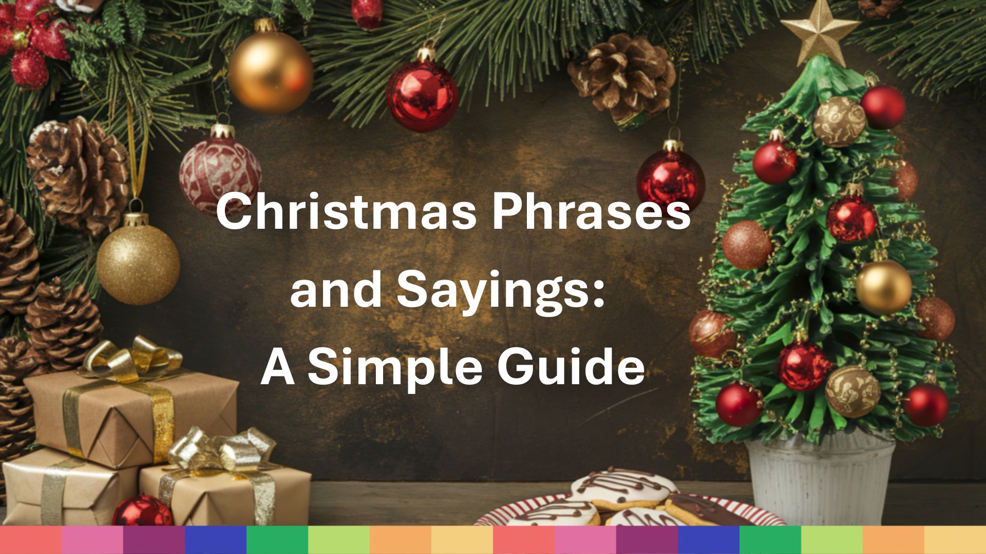 Christmas Phrases and Sayings: A Simple Guide - IH Manchester